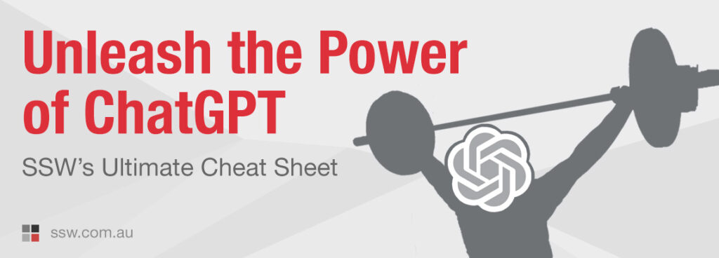 Unleash the Power of ChatGPT - SSW's Ultimate Cheat Sheet - Adam Cogan